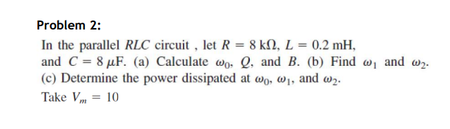 Solved Problem 2: In the parallel RLC circuit, let | Chegg.com