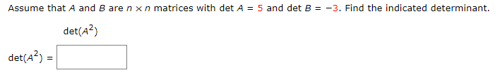 Solved Assume that A and B are nxn matrices with det A = 5 | Chegg.com