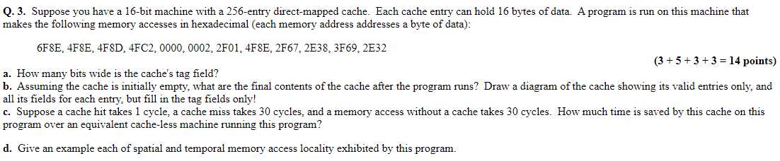 Solved Q. 3. Suppose you have a 16-bit machine with a 256 | Chegg.com