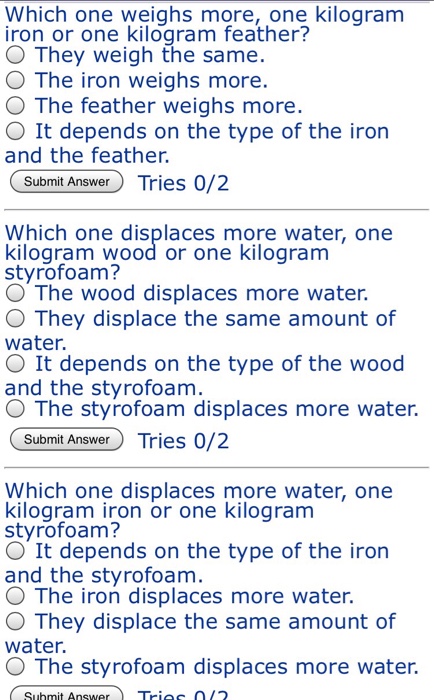Solved Which one weighs more, one kilogram iron or one | Chegg.com