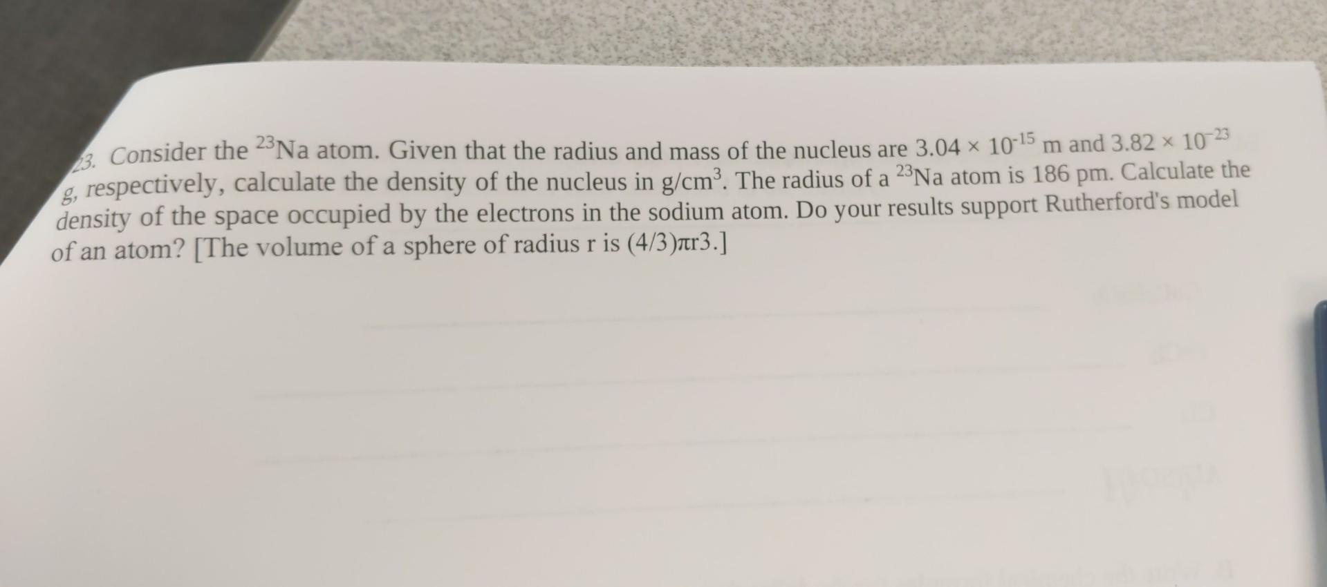 Solved a 3. Consider the 23Na atom. Given that the radius | Chegg.com
