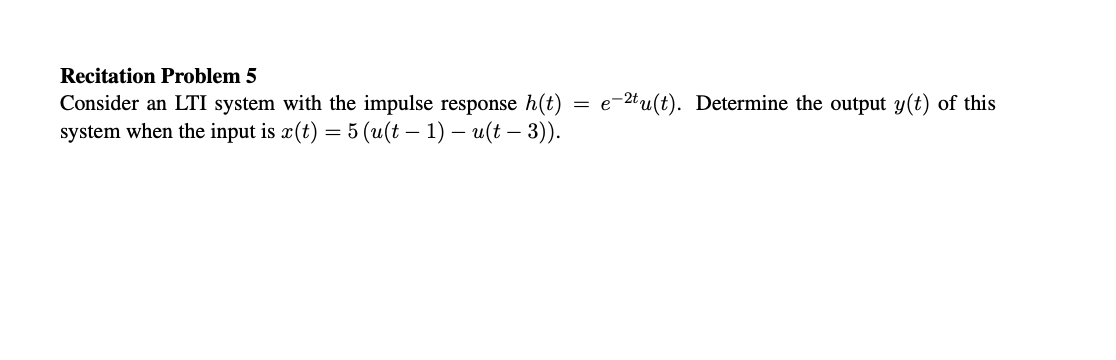 Solved Recitation Problem 5Consider an LTI system with the | Chegg.com Solved Recitation Problem 5Consider an LTI system with the | Chegg.com