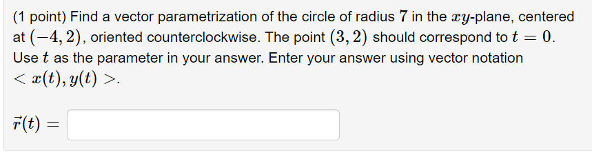 Solved (1 point) Find a vector parametrization of the circle | Chegg.com