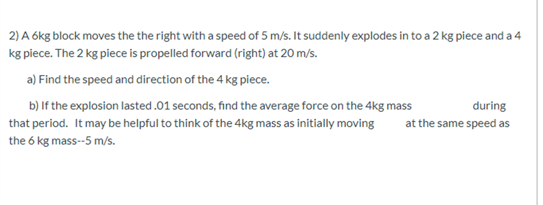 Solved 2) A 6kg block moves the the right with a speed of 5 | Chegg.com