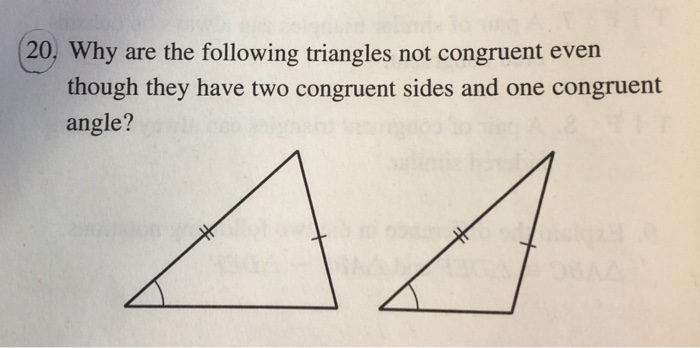 Solved 20, Why are the following triangles not congruent | Chegg.com
