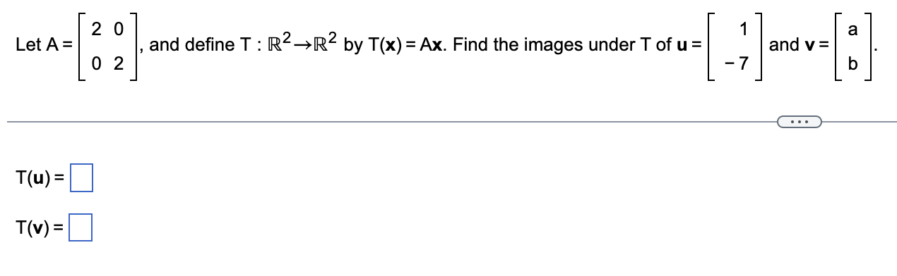 Solved Let A=[2002], and define T:R2→R2 by T(x)=Ax. Find the | Chegg.com