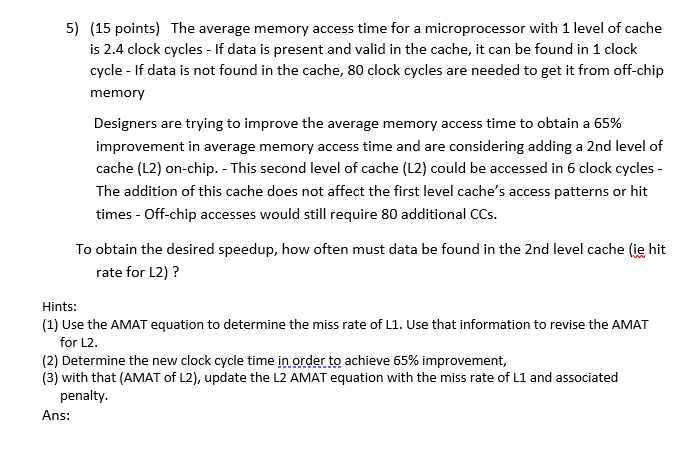 Solved 5) (15 points) The average memory access time for a | Chegg.com