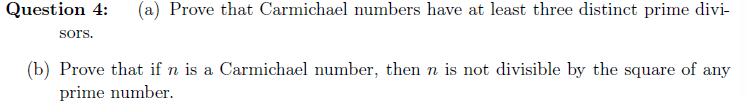 Solved Question 4: (a) Prove that Carmichael numbers have | Chegg.com