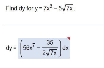Solved Find dy for y=7x8−57x. dy=(56x7−27x35)dx | Chegg.com