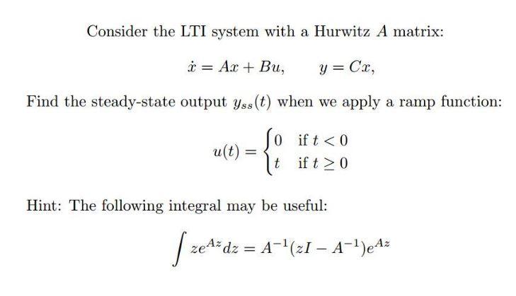 Solved Consider the LTI system with a Hurwitz A matrix: | Chegg.com