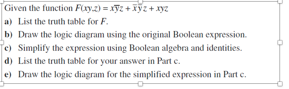 Solved a) ﻿List the truth table for F.b) ﻿Draw the logic | Chegg.com