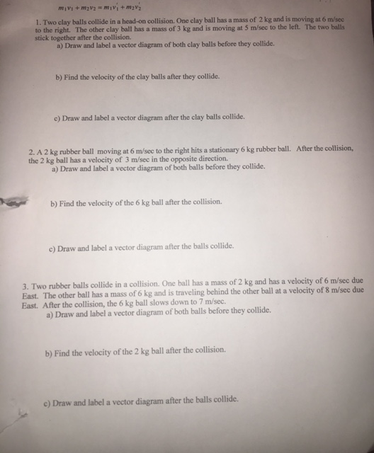Solved 1. Two clay balls collide in a head-on collision. One | Chegg.com