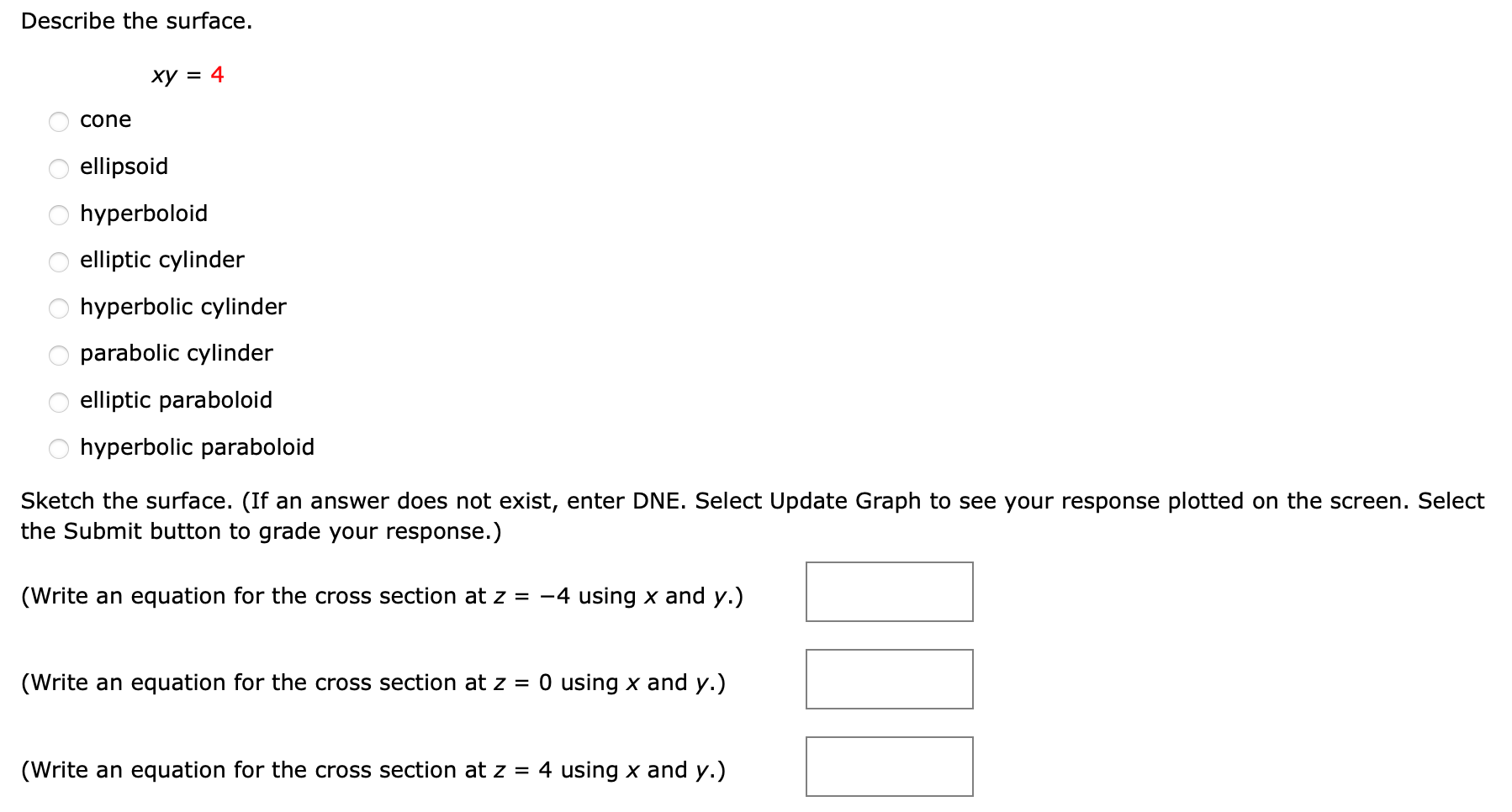 Solved Describe the surface. xy=4 cone ellipsoid hyperboloid | Chegg.com