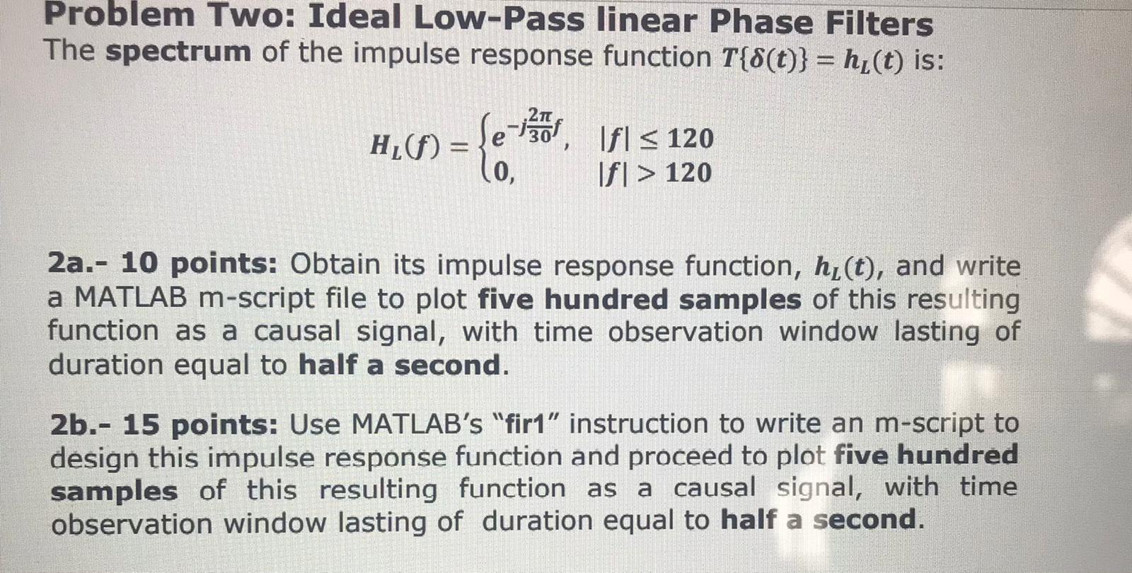 Solved Problem Two: Ideal Low-Pass linear Phase Filters The | Chegg.com