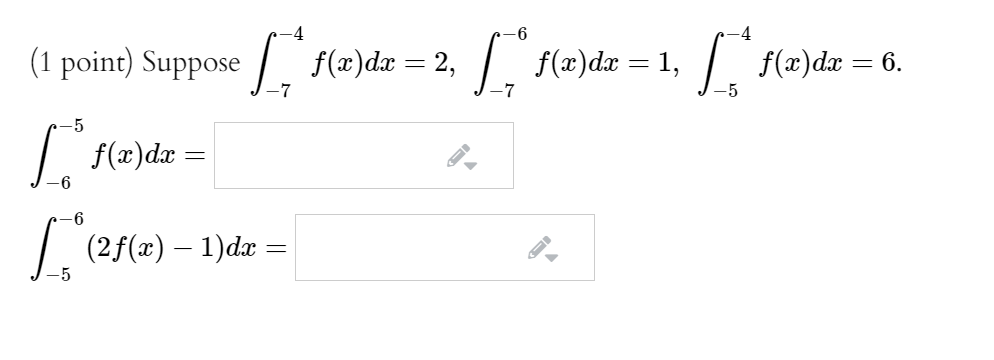 Solved [ * $(a)dx = 1, [ f(x)dx = 6. (1 point) Suppose [ | Chegg.com