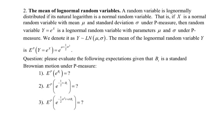 Solved 2 The Mean Of Lognormal Random Variables A Random