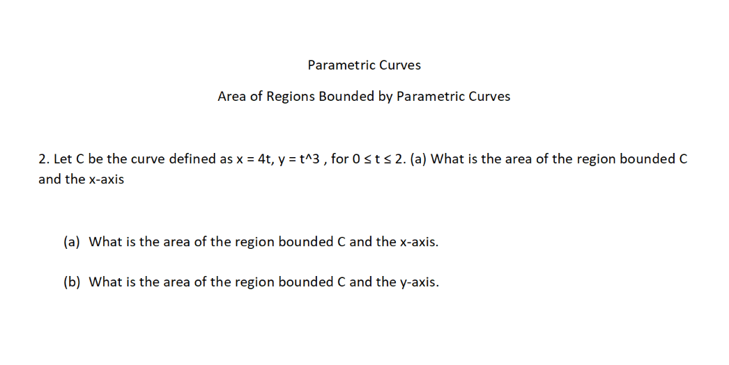 Solved Area Of Regions Bounded By Parametric Curves 2 Let C
