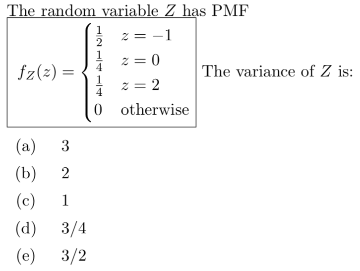 Solved The random variable Z has PMF 2 The variance of Z is: | Chegg.com