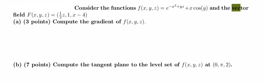 Solved Consider the functions f(x, y, z) = e-r2+42 +x cos(y) | Chegg.com