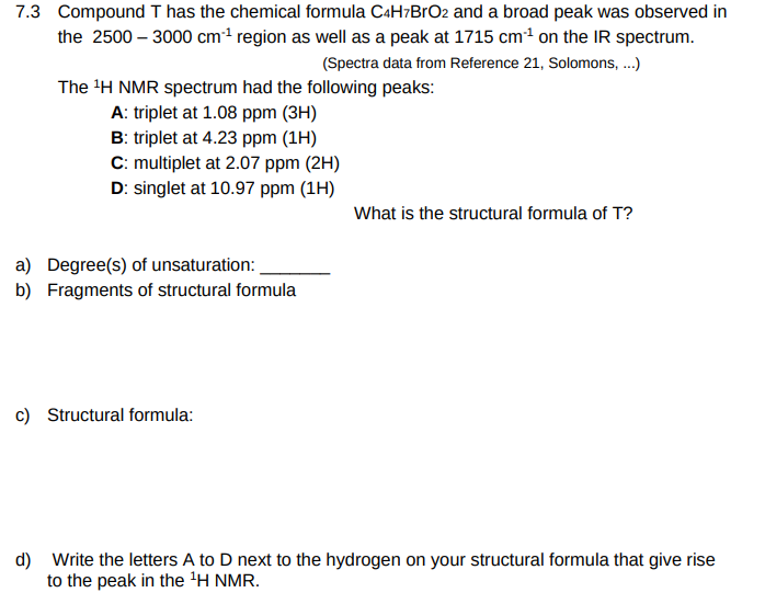 Solved 7.3 Compound T has the chemical formula C4H7BrO2 and | Chegg.com