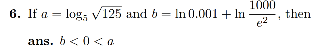 Solved 6. If a log5 √125 and b = ln 0.001 + In = ans. b