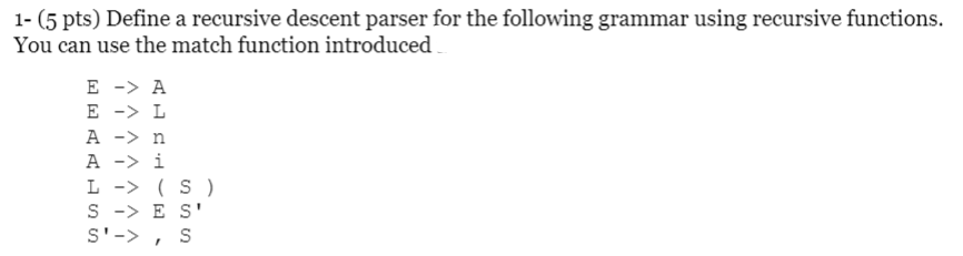 1- (5 pts) Define a recursive descent parser for the | Chegg.com
