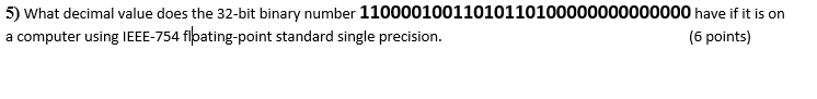 Solved 5) What decimal value does the 32-bit binary number | Chegg.com