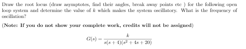 Solved Draw the root locus (draw asymptotes, find their | Chegg.com
