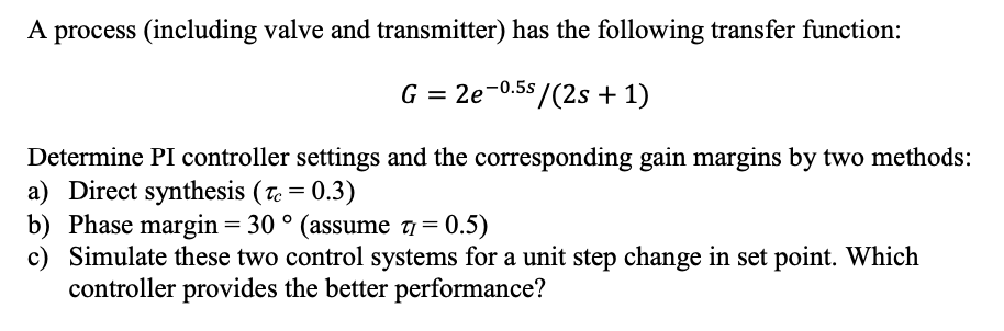 Solved A process (including valve and transmitter) has the | Chegg.com