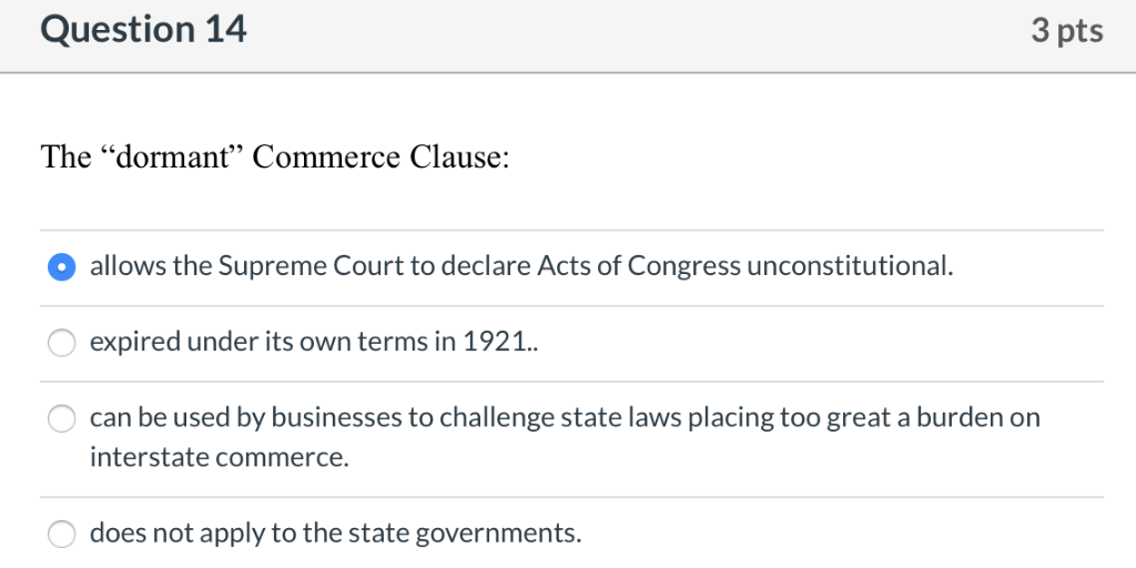 Solved Question 14 3 pts The "dormant" Commerce Clause: | Chegg.com