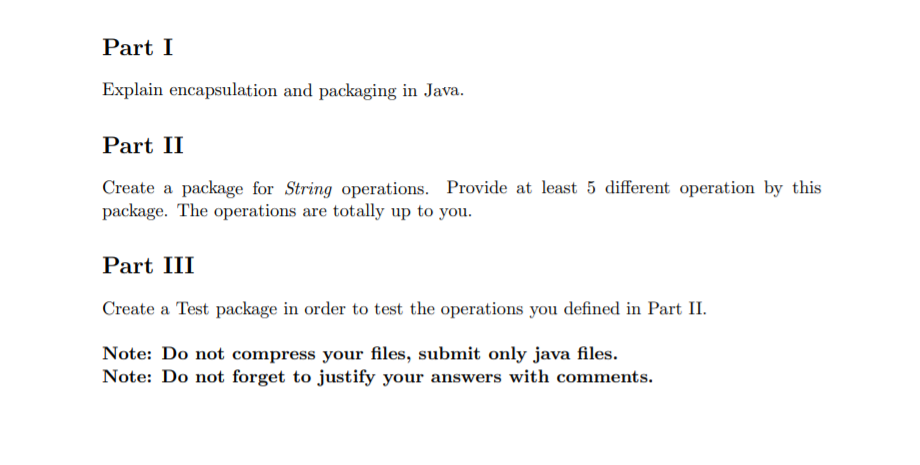 Solved Part I Explain encapsulation and packaging in Java. | Chegg.com