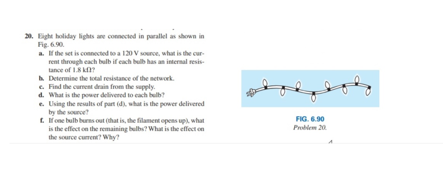 Solved 20. Eight holiday lights are connected in parallel as | Chegg.com