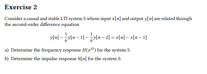 Solved Exercise 2Consider a causal and stable LTI system S | Chegg.com