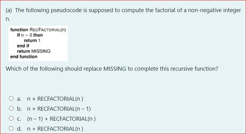 Solved (a) The following pseudocode is supposed to compute | Chegg.com