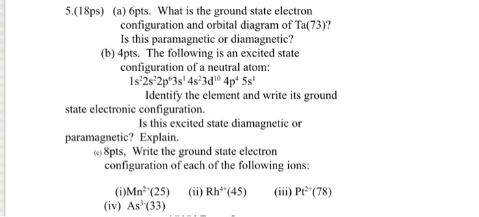 Solved 5.(18ps) (a) 6pts. What is the ground state electron | Chegg.com