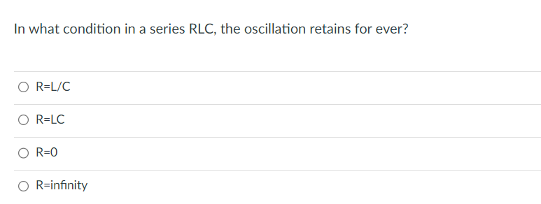 Solved In what condition in a Parallel RLC, the oscillation | Chegg.com