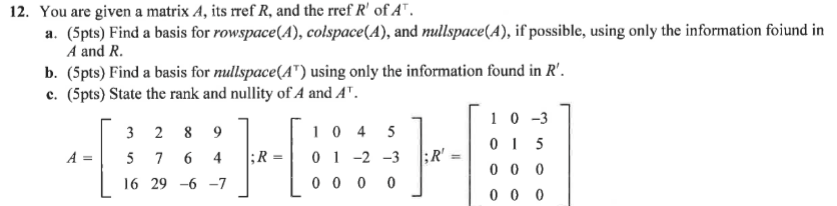 Solved 12. You are given a matrix A, its rref R, and the | Chegg.com