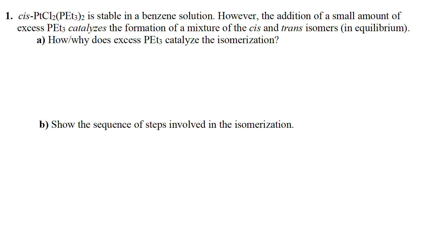 Solved cis -PtCl2(PEt3)2 is ﻿stable in ﻿a benzene solution. | Chegg.com