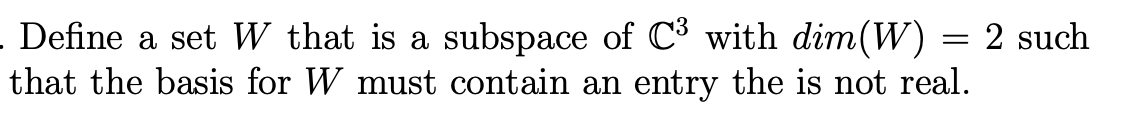 Solved Define a set W ﻿that is a subspace of C3 ﻿with | Chegg.com