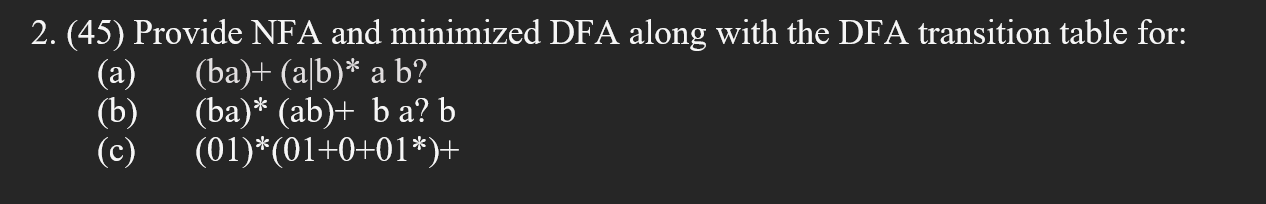 need help!(45) ﻿Provide NFA and minimized DFA along | Chegg.com