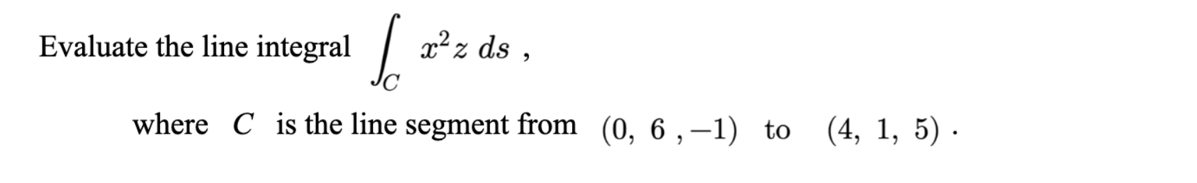 Solved Evaluate the line integral ∫Cx2zds where C is the | Chegg.com