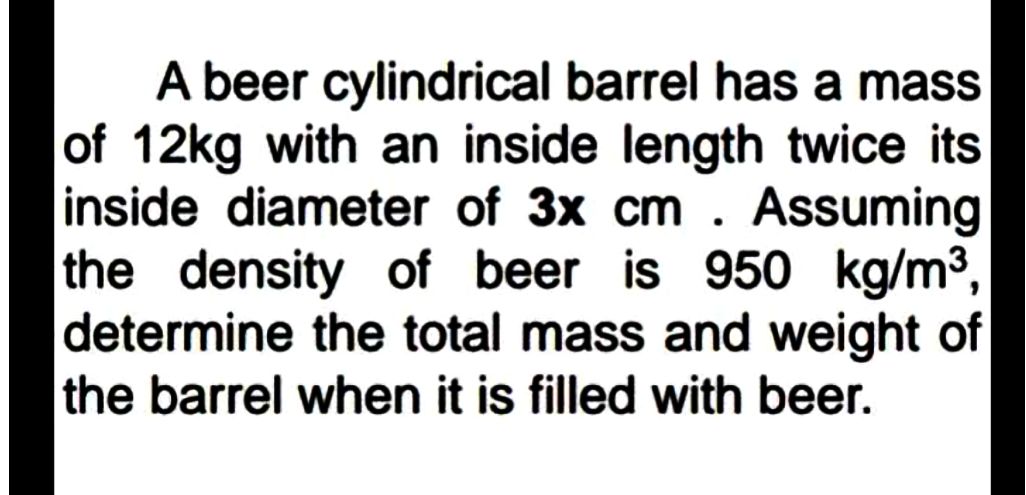 Solved A beer cylindrical barrel has a mass of 12 kg with an | Chegg.com