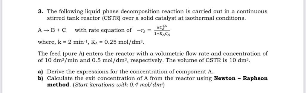 Solved 3. The following liquid phase decomposition reaction | Chegg.com
