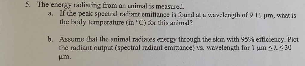 Solved 5. The energy radiating from an animal is measured. | Chegg.com