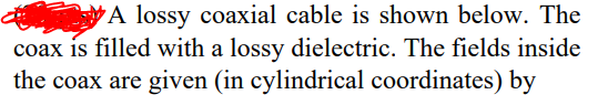 Solved A lossy coaxial cable is shown below. The coax is | Chegg.com