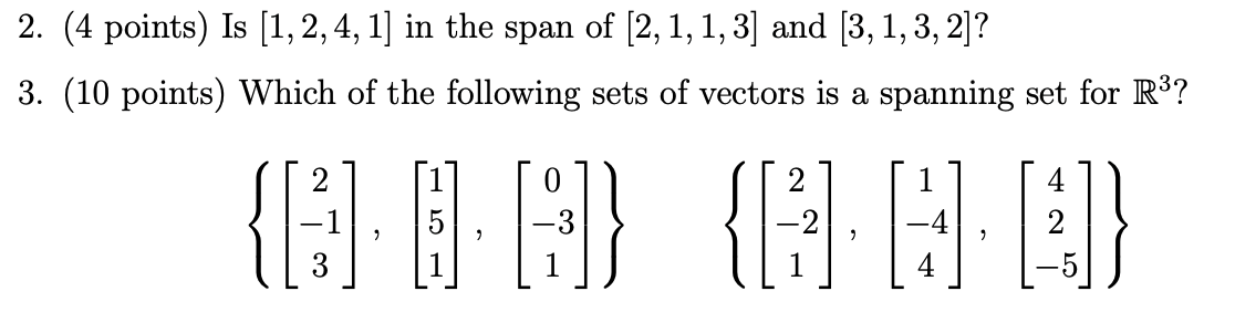 Solved 2. (4 points) Is [1,2,4,1] in the span of [2,1,1,3] | Chegg.com