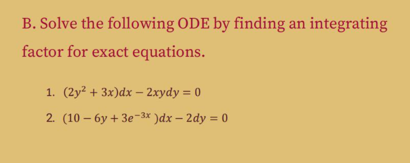 Solved B. Solve the following ODE by finding an integrating | Chegg.com