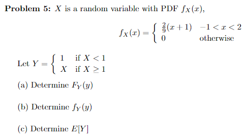 Solved Problem 5: X is a random variable with PDF fX(x), | Chegg.com