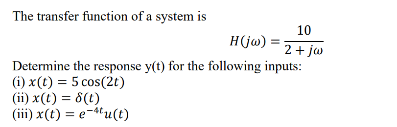 Solved The transfer function of a system is H(jω)=2+jω10 | Chegg.com
