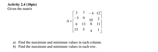 Solved Activity 2.4 (10pts) Given the matrix [37 -4 121 1-5 | Chegg.com